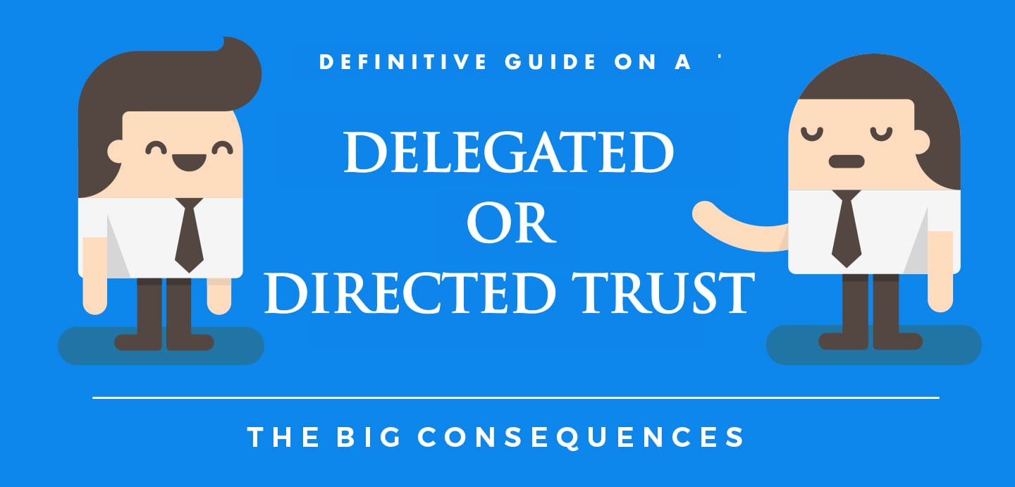 Definitive Guide on a Delegated or Directed Trust